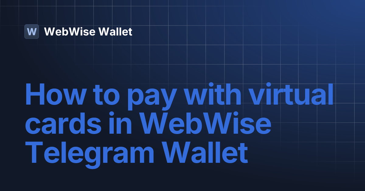How to pay with virtual cards in WebWise Telegram Wallet | WebWise Wallet