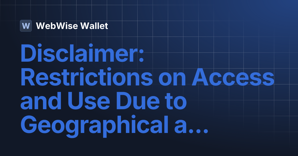 Disclaimer: Restrictions on Access and Use Due to Geographical and Regulatory Constraints ...